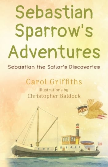 Sebastian Sparrows Adventures: Sebastian the Sailors Discoveries ...
