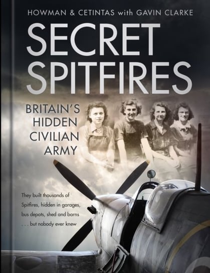 Secret Spitfires: Britains Hidden Civilian Army - Opracowanie zbiorowe ...