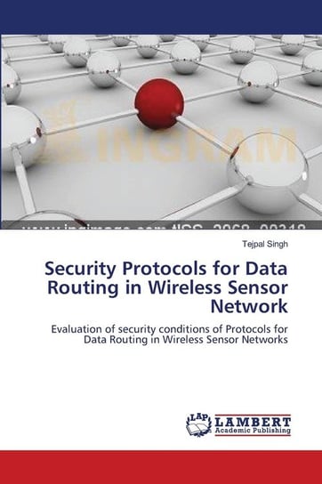 Security Protocols for Data Routing in Wireless Sensor Network - Singh Tejpal | Książka w Empik