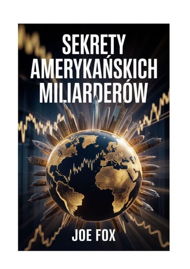 Sekrety amerykańskich miliarderów - Fox Joe | Ebook Sklep EMPIK.COM