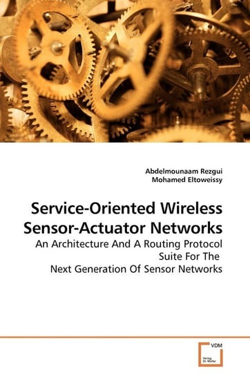 Service-Oriented Wireless Sensor-Actuator Networks - Rezgui Abdelmounaam | Książka w Empik