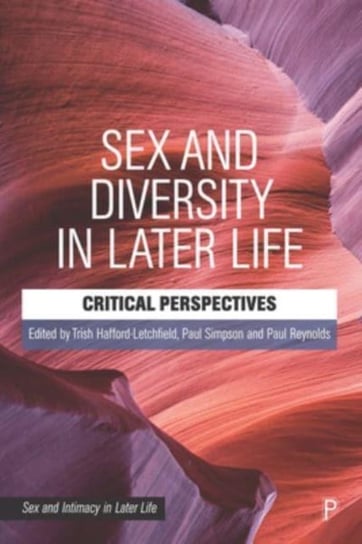 Sex And Diversity In Later Life Critical Perspectives Opracowanie
