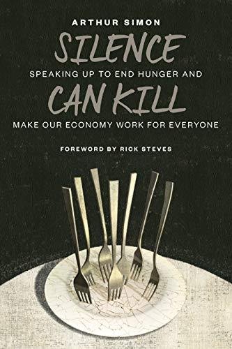 Silence Can Kill: Speaking Up to End Hunger and Make Our Economy Work ...