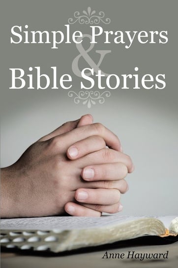 Simple Prayers & Bible Stories - Hayward Anne | Książka w Empik
