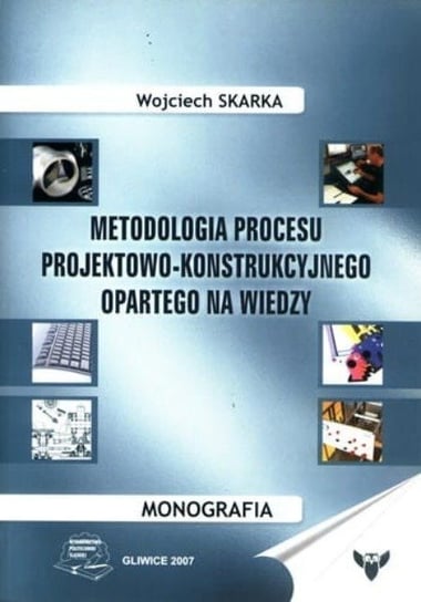 Skarka metodologia procesu projektowo konstrukcyjnego - W opisie | Książka w Empik