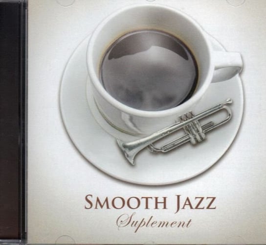 Smooth Jazz Suplement - Various Artists | Muzyka Sklep EMPIK.COM