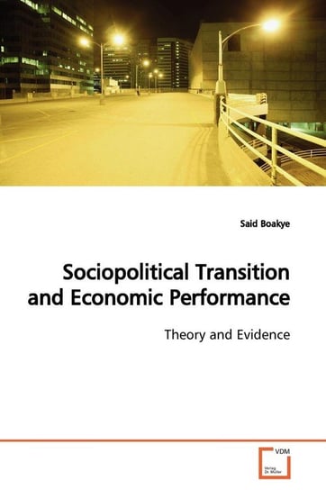 Sociopolitical Transition and Economic Performance - Boakye Said ...