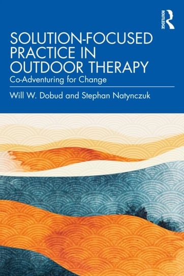 Solution-Focused Practice in Outdoor Therapy: Co-Adventuring for Change ...