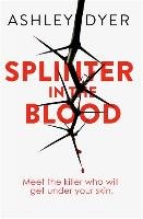 Splinter in the Blood - Dyer Ashley | Książka w Empik