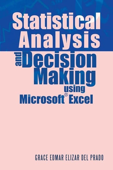 Statistical Analysis and Decision Making Using Microsoft Excel - Del Prado Grace Edmar Elizar ...