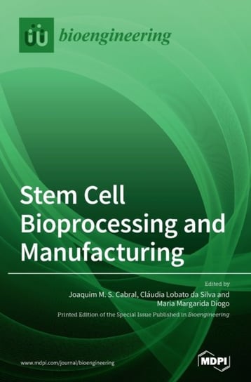 Stem Cell Bioprocessing and Manufacturing - Opracowanie zbiorowe | Książka w Empik