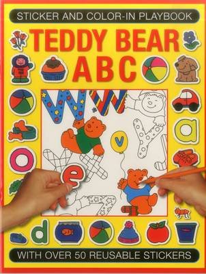 Sticker and Colour-In Playbook: Teddy Bear ABC: With Over 60 Reusable ...