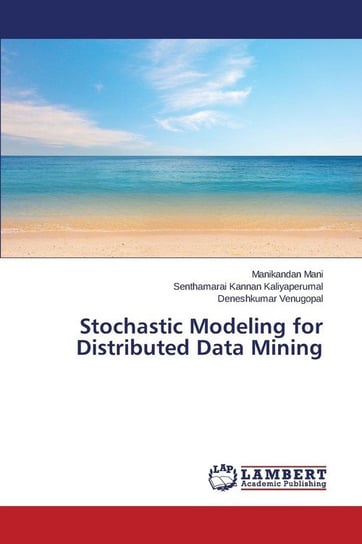 Stochastic Modeling for Distributed Data Mining - Mani Manikandan | Książka w Empik
