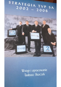 Strategia TVP SA 2002 - 2006 - Opracowanie zbiorowe | Książka w Empik