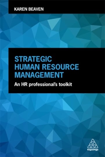 Strategic Human Resource Management: An HR Professionals Toolkit - Karen Beaven | Książka w Empik