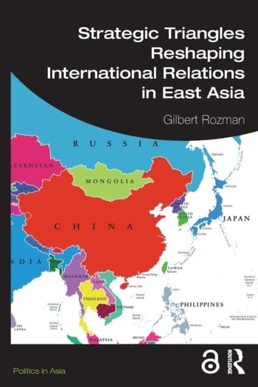 Strategic Triangles Reshaping International Relations in East Asia ...