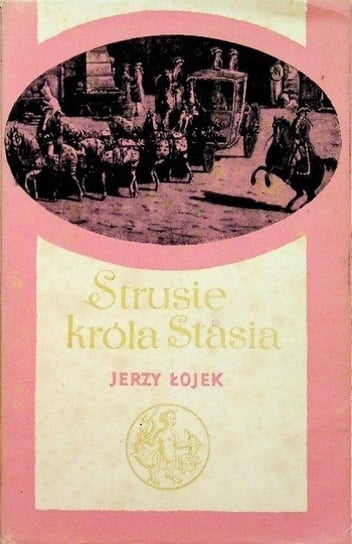 Strusie króla stasia - Łojek Jerzy | Książka w Empik