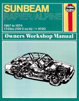 Sunbeam Alpine & Rapier Owners Workshop Manual: 67-74 - Haynes ...