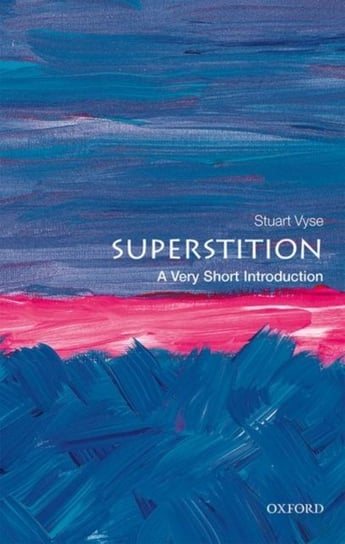 Superstition A Very Short Introduction Opracowanie Zbiorowe