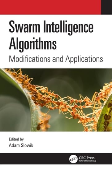 Swarm Intelligence Algorithms: Modifications and Applications - Opracowanie zbiorowe | Książka w ...