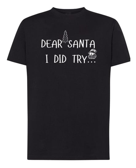 Świąteczny T-Shirt męski zabawny nadruk Dear Santa I did try.. r.S ...
