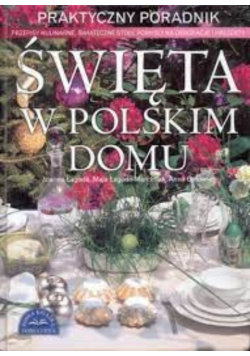 Święta w polskim domu Praktyczny poradnik - Opracowanie zbiorowe | Książka w Empik