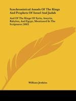 Synchronistical Annals Of The Kings And Prophets Of Israel And Judah ...