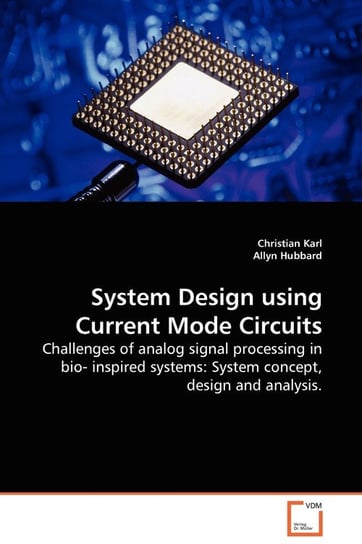 System Design using Current Mode Circuits - Challenges of analog signal ...