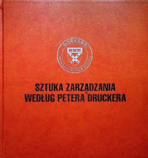 Sztuka zarządzania według Petera Druckera - W opisie | Książka w Empik