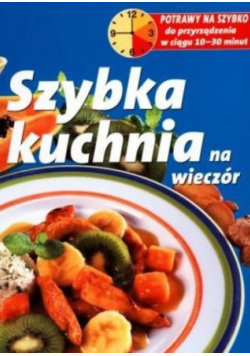 Szybka Kuchnia Na Wieczór - Opracowanie zbiorowe | Książka w Empik