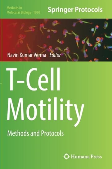 T-Cell Motility. Methods and Protocols - Opracowanie zbiorowe | Książka w Empik