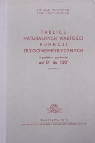 Tablice naturalnych wartości funkcji trygonometrycznych - Opracowanie ...