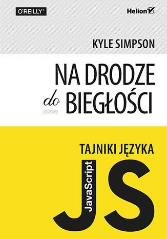 Tajniki języka JavaScript. Na drodze do biegłości - ebook PDF - Simpson ...