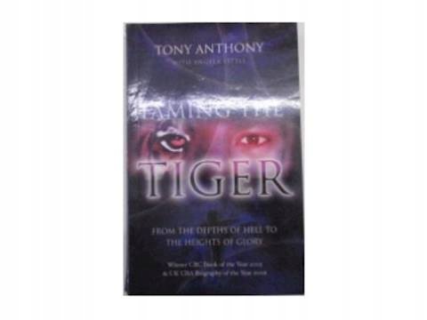 Taming the Tiger - Tony Anthony | Książka w Empik