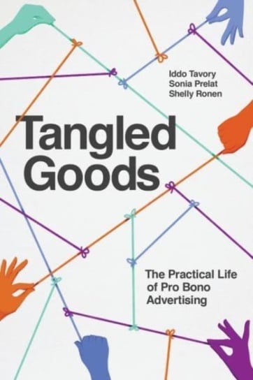 Tangled Goods: The Practical Life of Pro Bono Advertising - Opracowanie ...