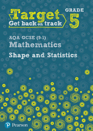 Target Grade 5 AQA GCSE (9-1) Mathematics Shape and Statistics Workbook ...