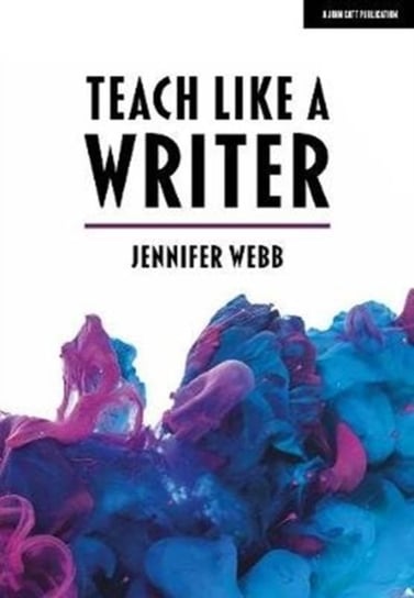 Teach Like A Writer: Expert tips on teaching students to write in ...
