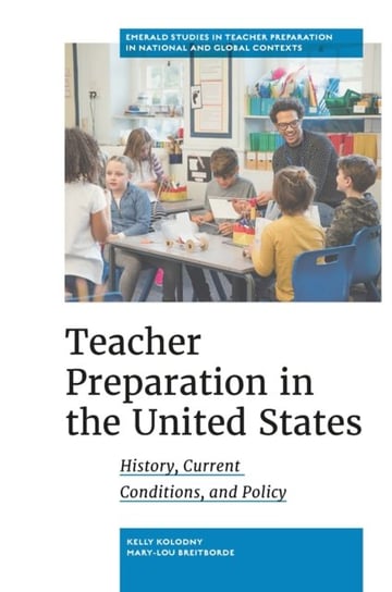 Teacher Preparation in the United States. History, Current Conditions ...