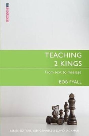 Teaching 2 Kings: From Text to Message - Bob Fyall | Książka w Empik
