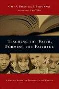 Teaching the Faith, Forming the Faithful: A Biblical Vision for ...