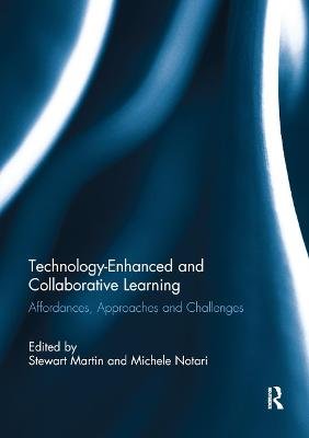 Technology-Enhanced and Collaborative Learning: Affordances, approaches and challenges ...