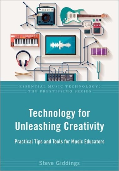 Technology for Unleashing Creativity: Practical Tips and Tools for Music Educators - Opracowanie ...
