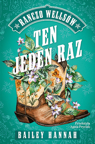 Ten jeden raz. Ranczo Wellsów. Tom 2 - Hannah Bailey | Książka w Empik
