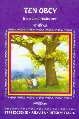 Ten obcy. Streszczenie, analiza, interpretacja - Opracowanie zbiorowe ...