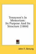 Tennyson's in Memoriam: Its Purpose and Its Structure (1884) - Genung ...