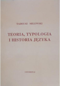 Teoria typologia i historia języka - Milewski Tadeusz | Książka w Empik