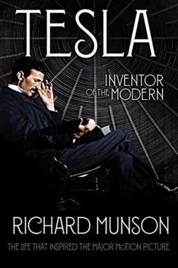 Tesla: Inventor of the Modern - Richard Munson | Książka w Empik