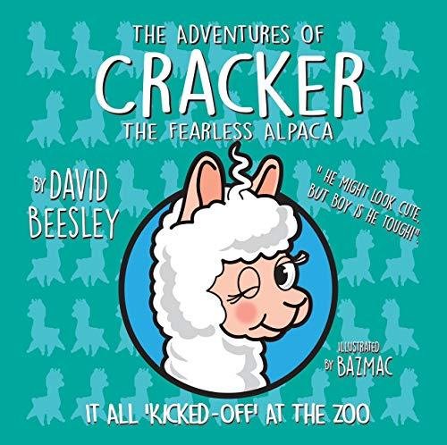 The Adventures of Cracker the Fearless Alpaca: It all Kicked Off at the ...
