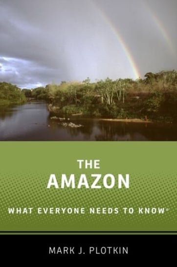 The Amazon. What Everyone Needs to Know (R) - Opracowanie zbiorowe ...