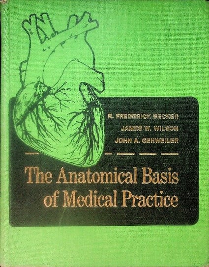 The anatomical basis of medical practice - Opracowanie zbiorowe ...